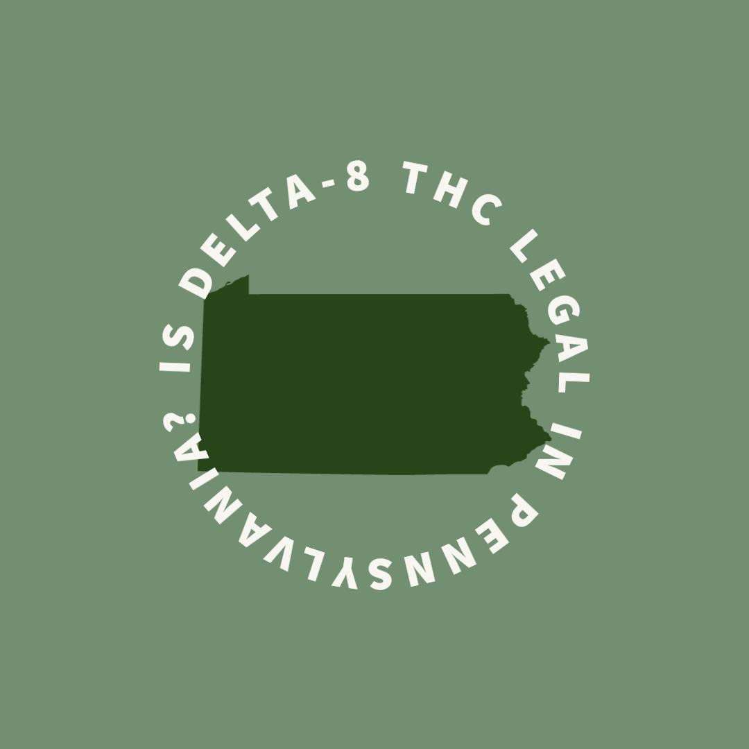 Is Delta-8 THC Legal In Pennsylvania | Full Breakdown